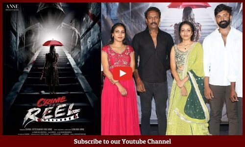 Crime Reel Movie Trailer Launch | Sanjana Anne | Adhire Abhinay | Siri ...